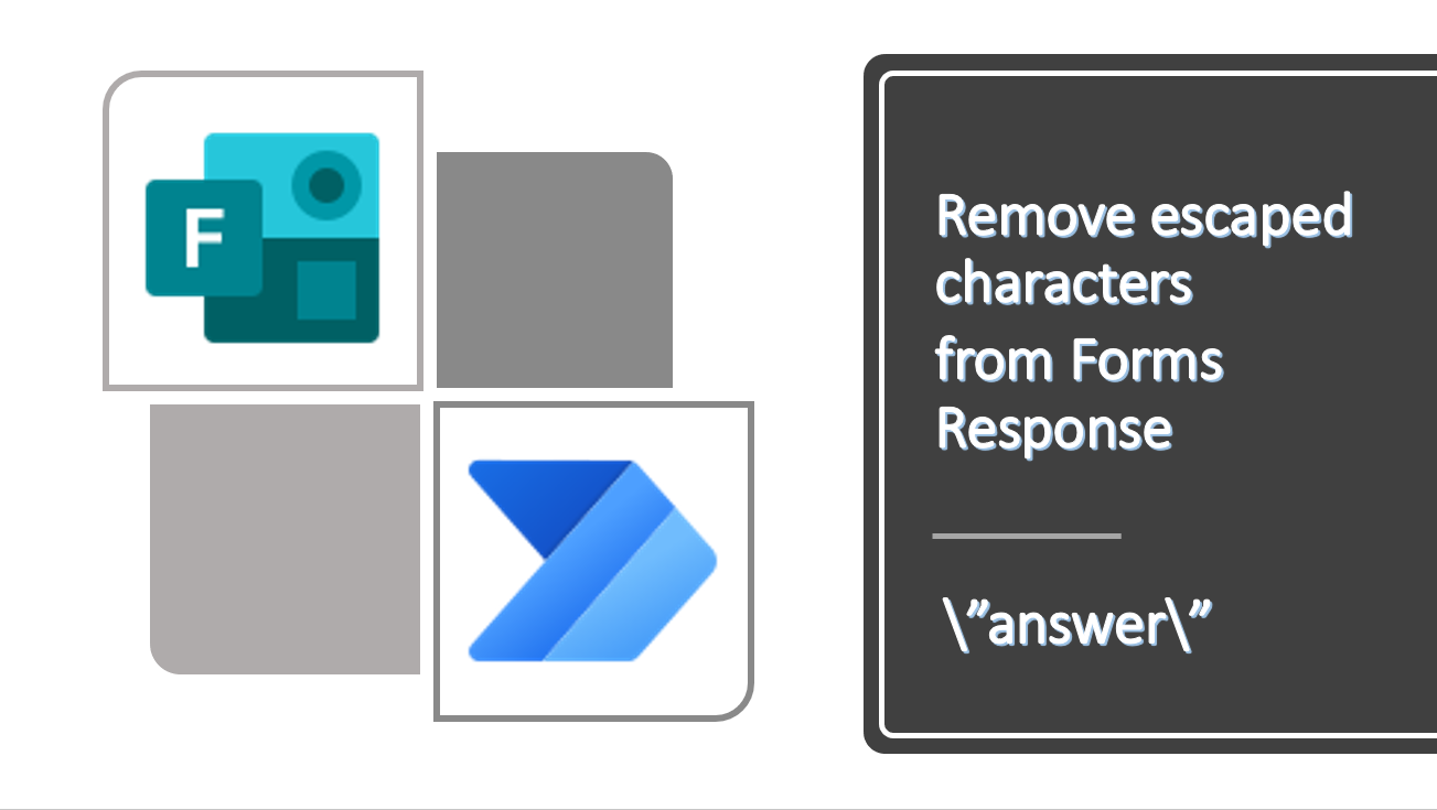 Easily address escaped characters in Forms Response - DamoBird365